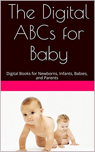 The Digital ABCs for Baby: Digital Only Books for Newborns, Infants ...