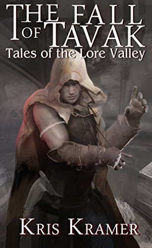 The Fall of Tavak (Tales of the Lore Valley Book 6) by Kris Kramer ...