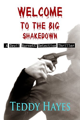 Welcome to the Big Shakedown by Teddy Hayes | Goodreads