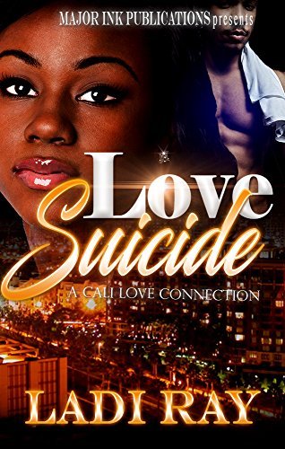 Love Suicide: A Cali Love Connection by Lady Ray | Goodreads