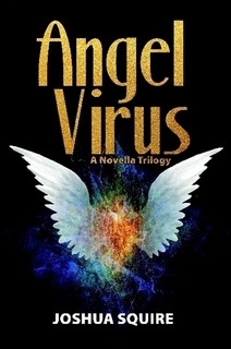 Angel Virus by Joshua Squire | Goodreads