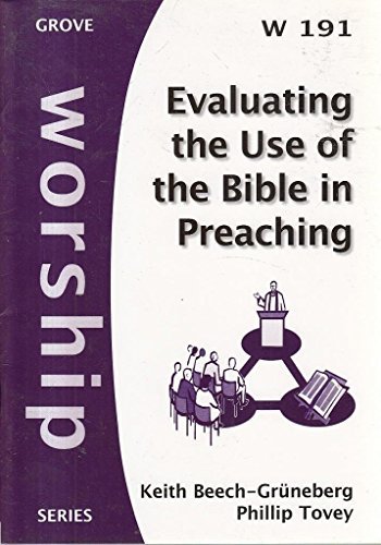 Evaluating the Use of the Bible in Preaching by Keith Beech-Gruneberg ...