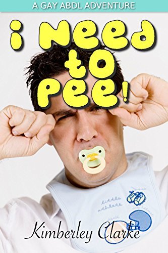 I Need To Pee!: An Erotic Forbidden Taboo ABDL / Age Play Story by Kimberley Clarke | Goodreads
