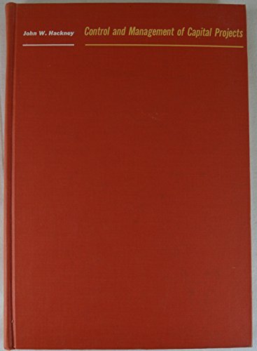 Control and Management of Capital Projects by John W. Hackney | Goodreads