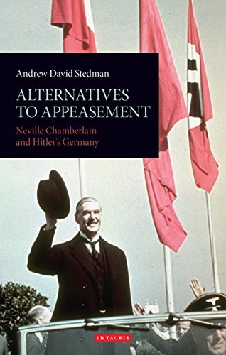 Alternatives to Appeasement: Neville Chamberlain and Hitler's Germany ...