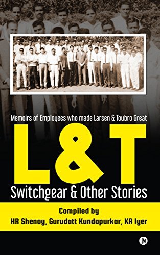 L&T Switchgear & Other Stories: Memoirs of Employees who made Larsen ...