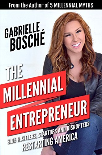 The Millennial Entrepreneur: Side-Hustlers, Startups and Disrupters ...