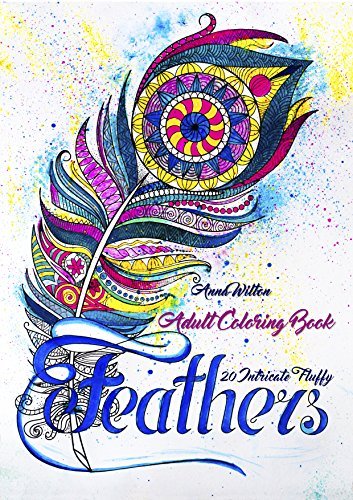 Feathers: 20 Intricate Fluffy Feathers by Anna Wilton | Goodreads