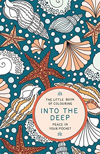 The Little Book of Colouring: Into the Deep by Amber Anderson | Goodreads