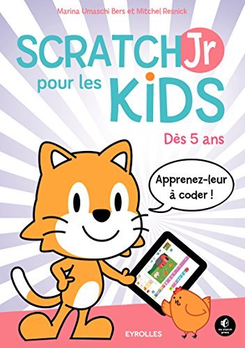 ScratchJr pour les kids: Dès 5 ans - Apprenez-leur à coder ! by Marina ...