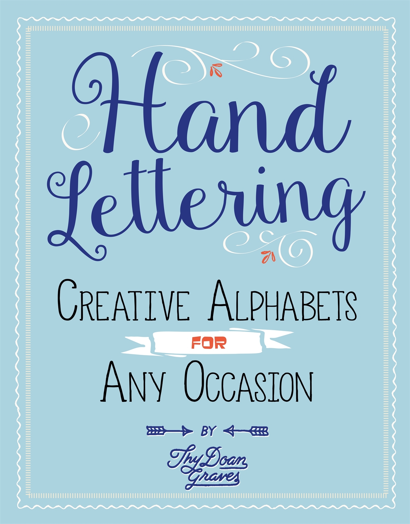 Hand Lettering: Creative Alphabets for Any Occasion by Thy Doan | Goodreads