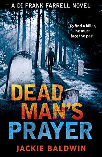Dead Man's Prayer (DI Frank Farrell #1) by Jackie Baldwin | Goodreads