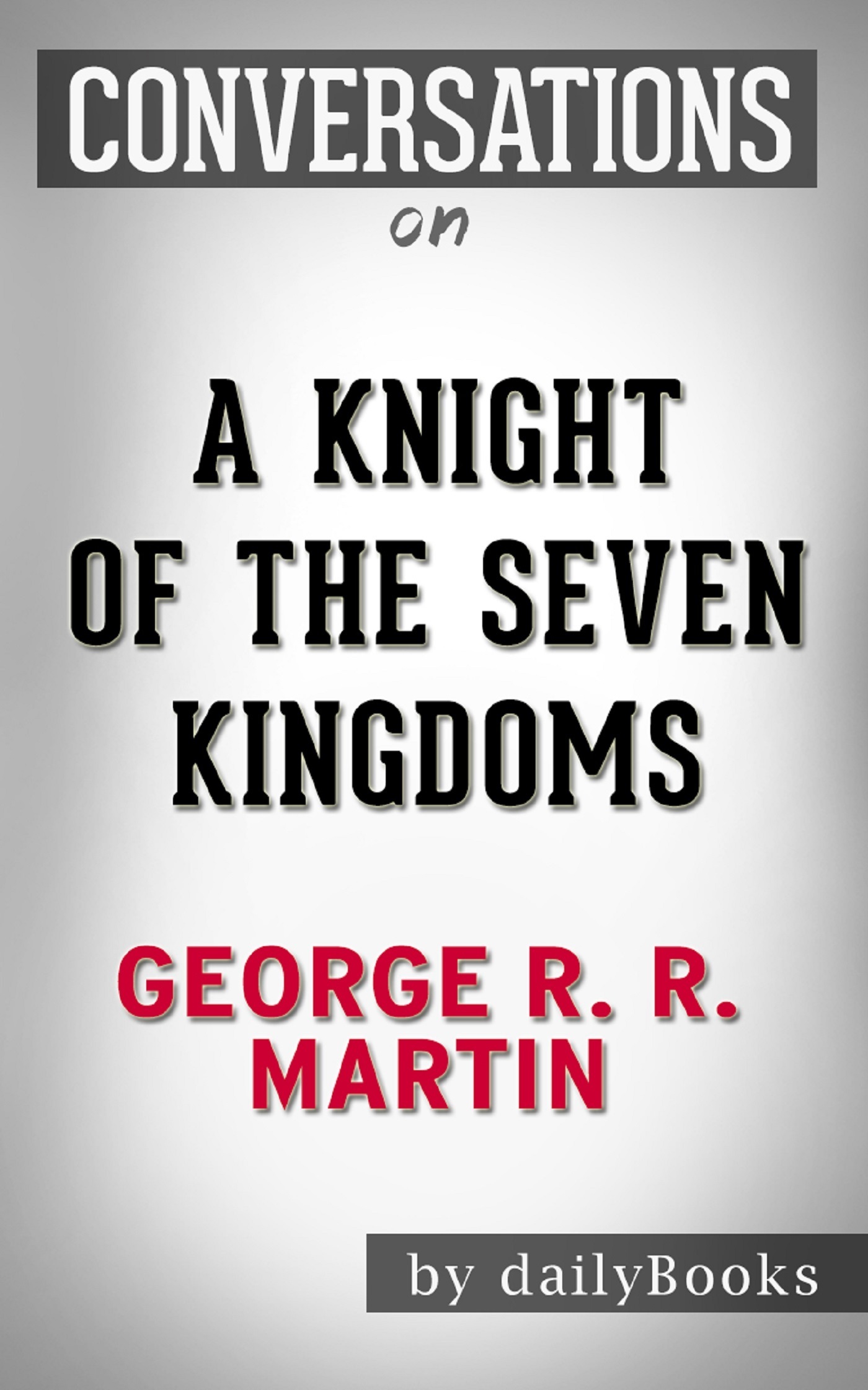 A Knight of the Seven Kingdoms: A Novel By George R. R. Martin ...