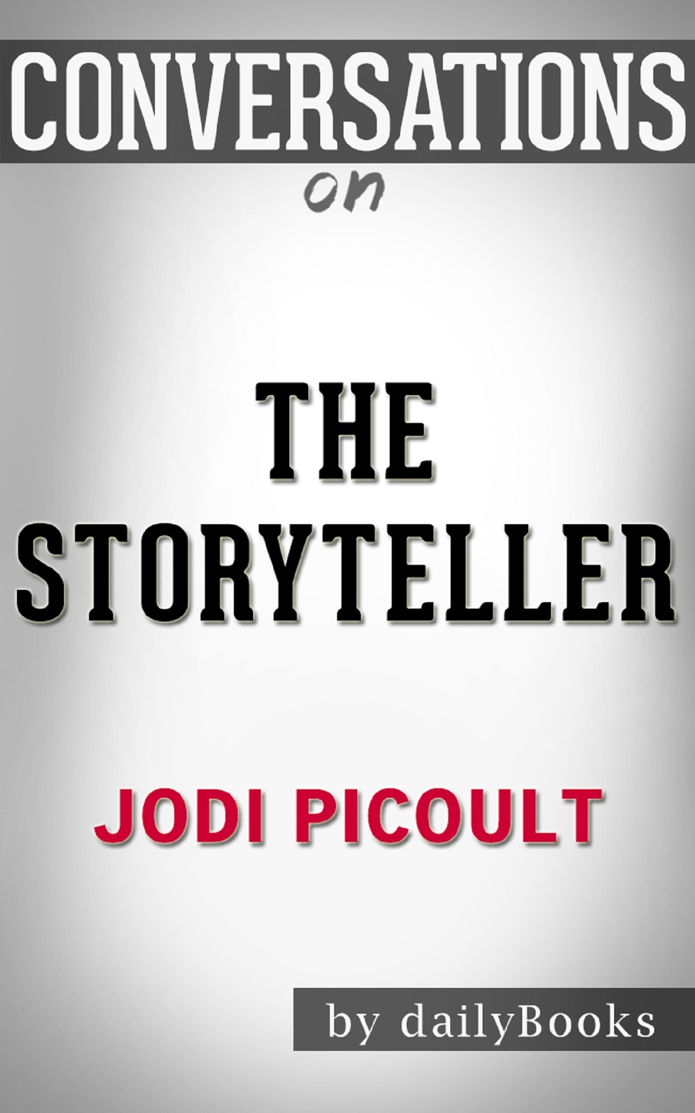 Conversations on The Storyteller: A Novel By Jodi Picoult by Daily ...