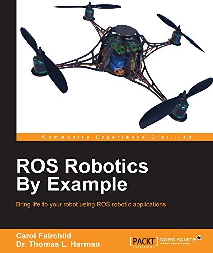 ROS Robotics By Example: This is an easy-to-follow guide with hands-on ...