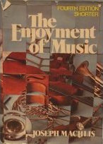 The Enjoyment of Music by Joseph Machlis | Goodreads