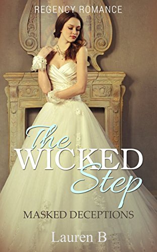 The Wicked Step: Book 1: Masked Deceptions by Lauren B. | Goodreads