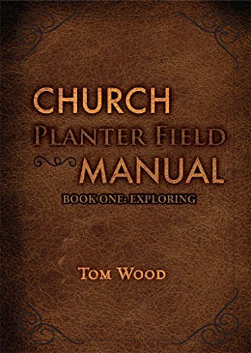Church Planter Field Manual: Exploring by Tom Wood | Goodreads