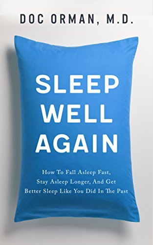 Sleep Well Again: How To Fall Asleep Fast, Stay Asleep Longer, And Get ...
