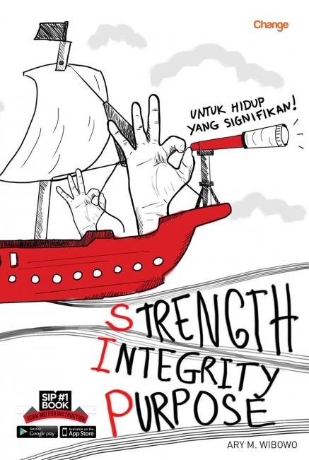 Strength Integrity Purpose by Ary M. Wibowo | Goodreads