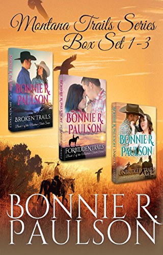 Montana Trails Box Set #1-3 by Bonnie R. Paulson | Goodreads