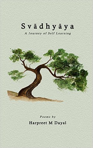 Svadhyaya: A Journey of Self Learning by Harpreet M. Dayal | Goodreads
