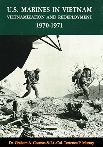 U.S. Marines In Vietnam: Vietnamization And Redeployment, 1970-1971 by ...