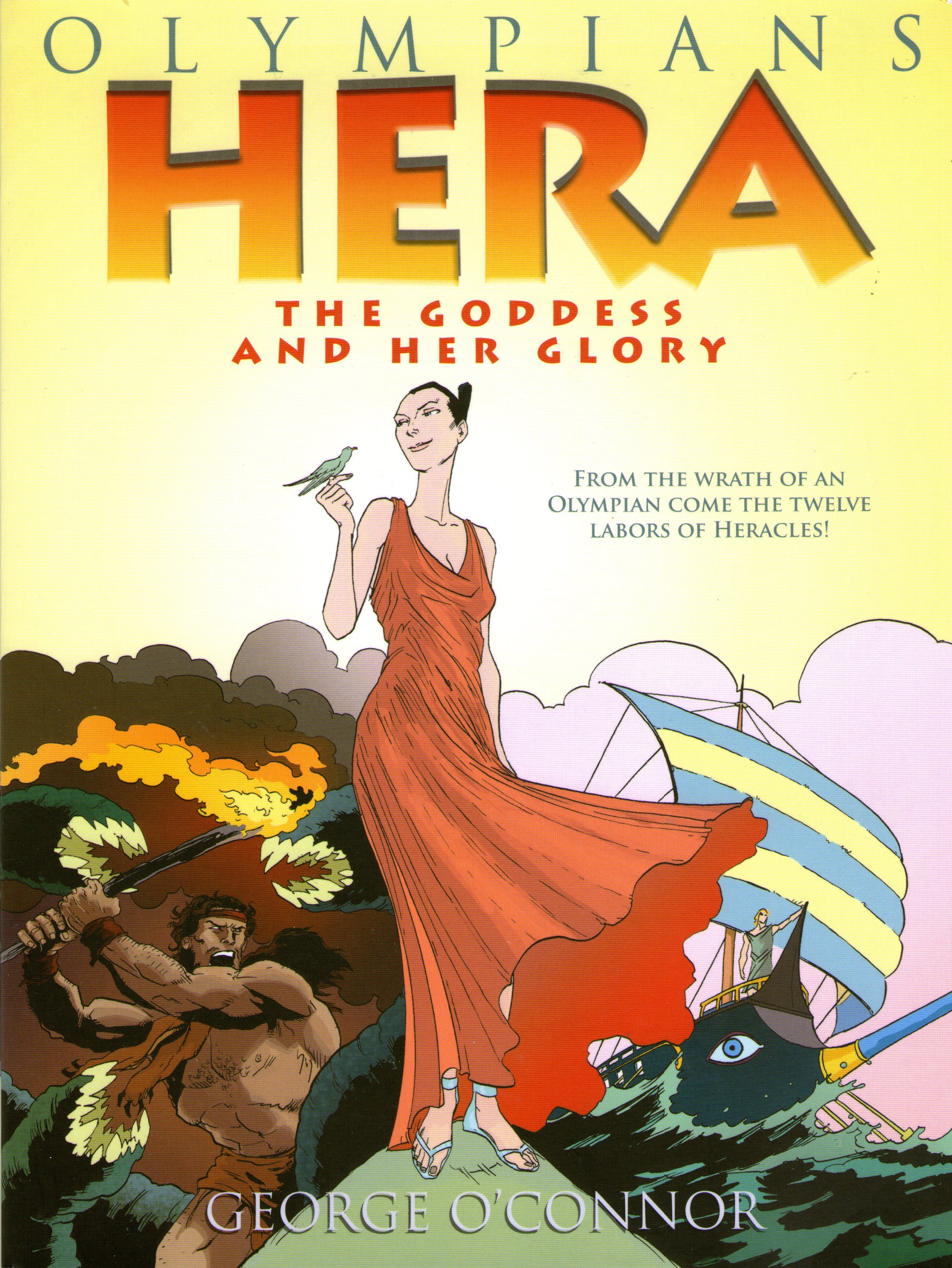 Hera The Goddess And Her Glory Olympians 3 By George O Connor
