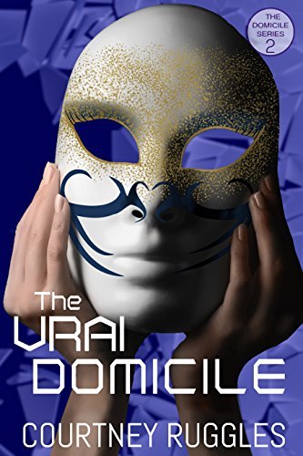 The Vrai Domicile (The Domicile Series Book 2) by Courtney Ruggles ...