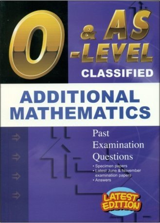 GCE O Level Classified Additional Mathematics - 1995 to 2014 June and ...