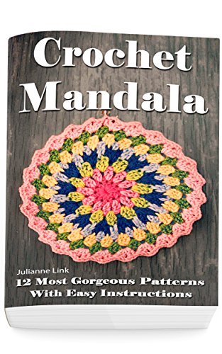 Crochet Mandala: 12 Most Gorgeous Patterns with Easy Instructions by ...