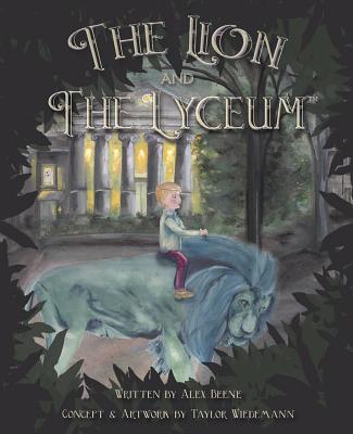 The Lion and the Lyceum by Alex Beene | Goodreads
