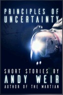 Principles of Uncertainty by Andy Weir | Goodreads