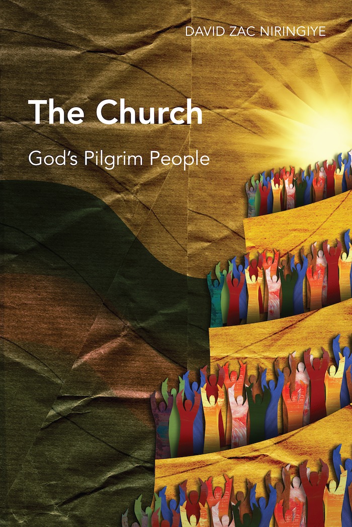The Church: God's Pilgrim People by David Zac Niringiye | Goodreads
