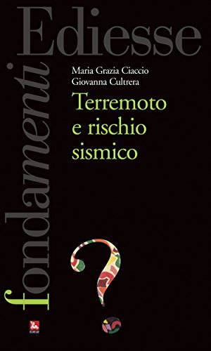 Terremoto e rischio sismico (Fondamenti) by Maria Grazia Ciaccio ...