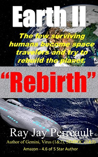 Earth II: Rebirth (Virus/Earth II, # 4) by Ray Jay Perreault | Goodreads