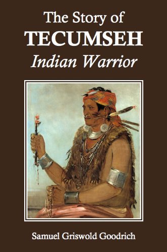 The Story of Tecumseh: Indian Warrior by Samuel Griswold Goodrich ...
