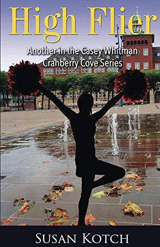 High Flier (Casey Whitman Book 2) by Susan Kotch | Goodreads