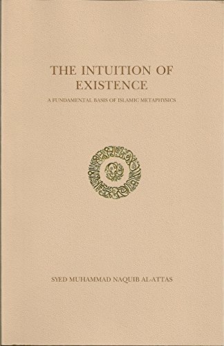 The Intuition of Existence: A Fundamental Basis of Islamic Metaphysics ...