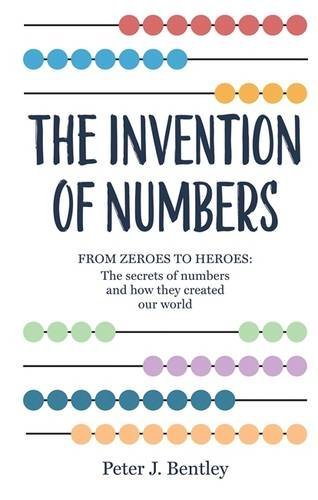 The Invention of Numbers by Peter J. Bentley | Goodreads