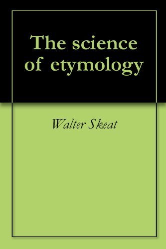The science of etymology by Walter W. Skeat | Goodreads