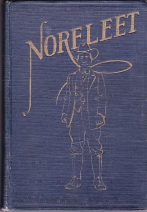 Norfleet: The Actual Experiences of a Texas Rancher's 30,000-Mile ...