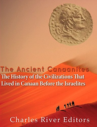The Ancient Canaanites: The History of the Civilizations That Lived in ...