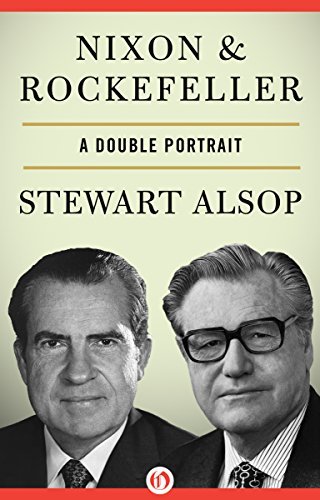 Nixon & Rockefeller: A Double Portrait by Stewart Alsop | Goodreads