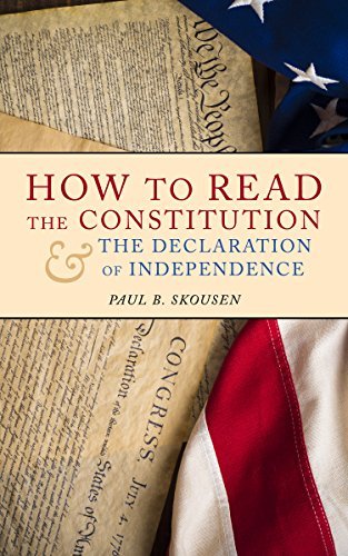 How to Read the Constitution and the Declaration of Independence: A ...