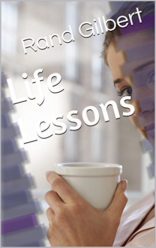 Life Lessons by Rand Gilbert | Goodreads