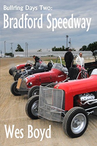 Bullring Days Two: Bradford Speedway by Wes Boyd | Goodreads
