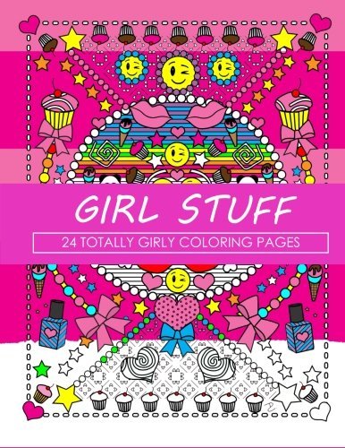 Girl Stuff: 24 Totally Girly Coloring Pages by Dani Kates | Goodreads