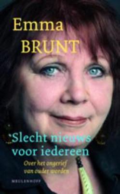 Slecht nieuw voor iedereen: over het ongerief van ouder worden by Emma ...