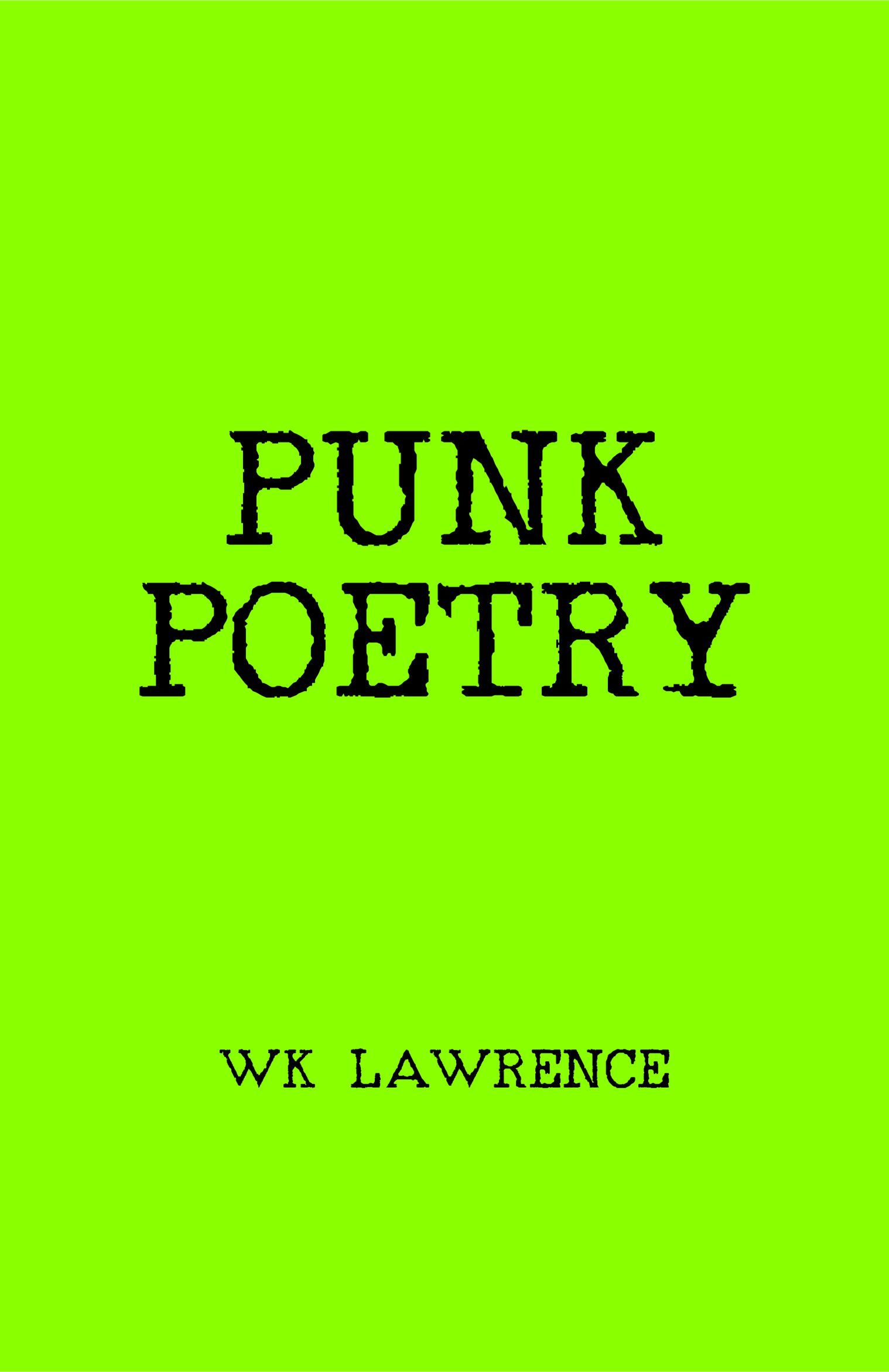Punk Poetry by W.K. Lawrence | Goodreads